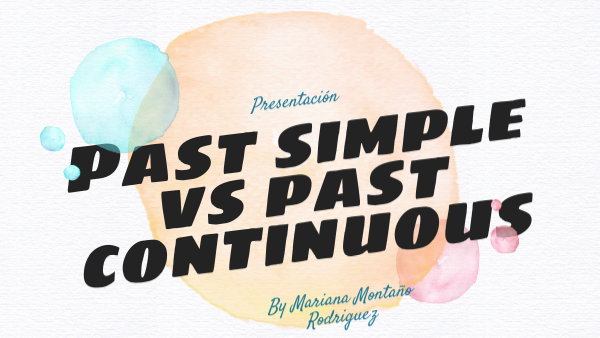 PAST SIMPLE VS PAST CONTINUOUS | Genially