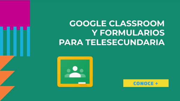 Classroom y formularios Google | Genially