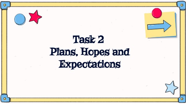 Task 2 - Plans, Hopes and Expectations