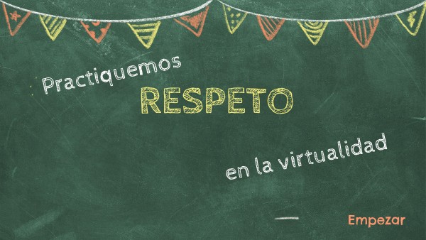Practicamos respeto en la virtualidad | Genially