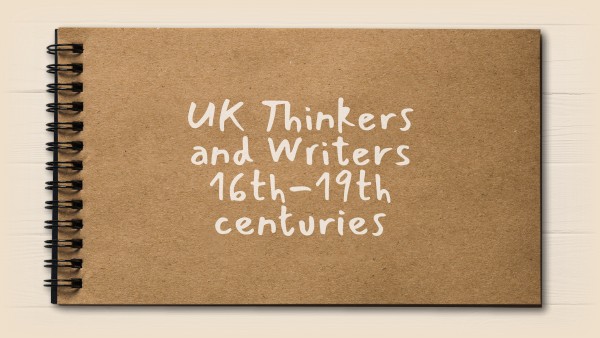 UK Thinkers and Writers (16th-19th centuries) | Genially