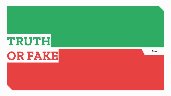 TRUTH OR FAKE | Genially