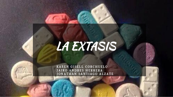 DROGA EXTASIS | Genially