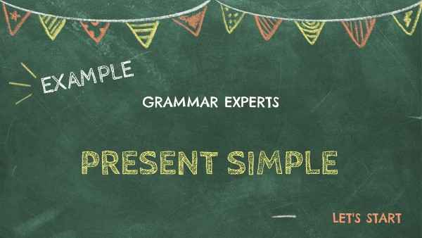 GRAMMAR EXPERTS: PRESENT SIMPLE