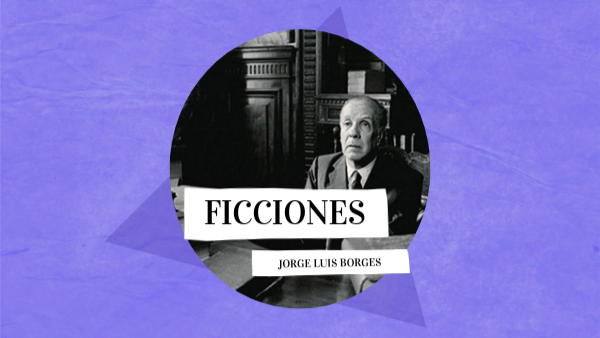 JORGE LUIS BORGES | Genially