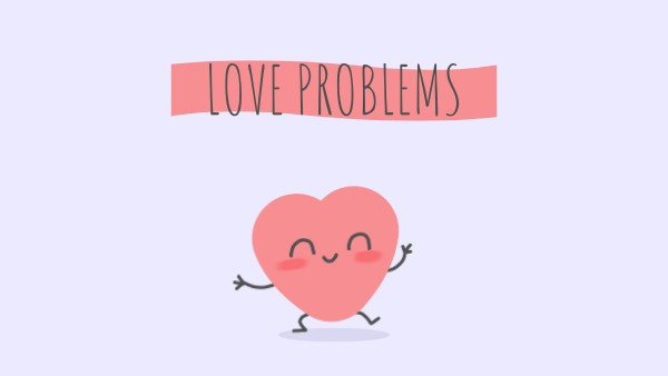 Love problems