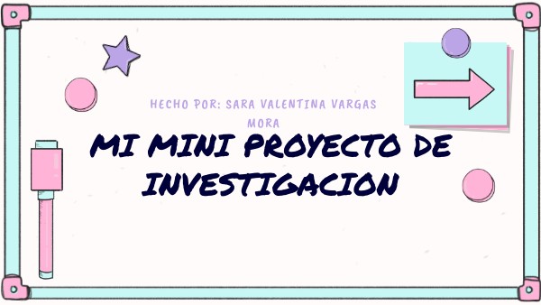 MI MINI PROYECTO DE INVESTIGACION | Genially