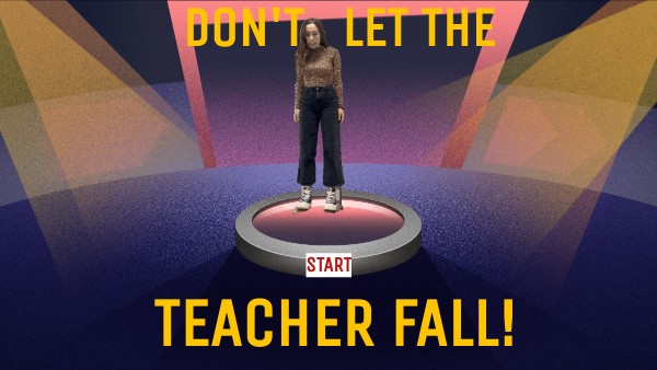 4DON'T LET THE TEACHER FALL! | Genially