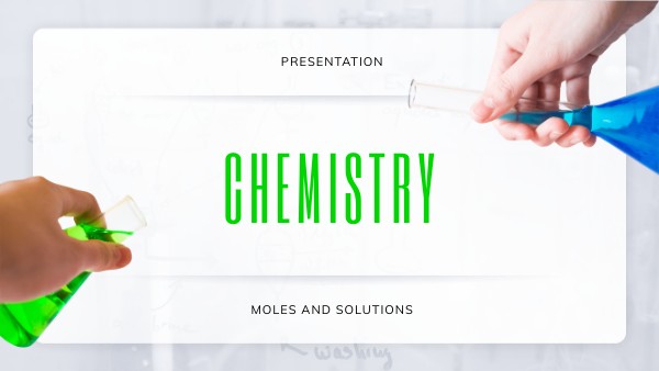 Moles and Solutions | Genially