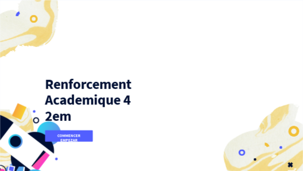 Renforcement Académique 4 2em | Genially