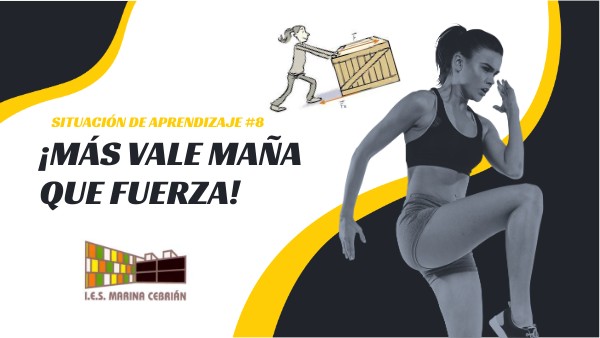 SA8. ¡Más vale maña que fuerza! | Genially