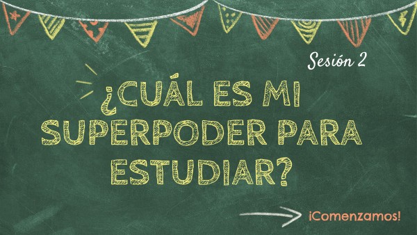 Taller 3. Sesión 2 ¿Cuál es mi superpoder para estudiar? | Genially