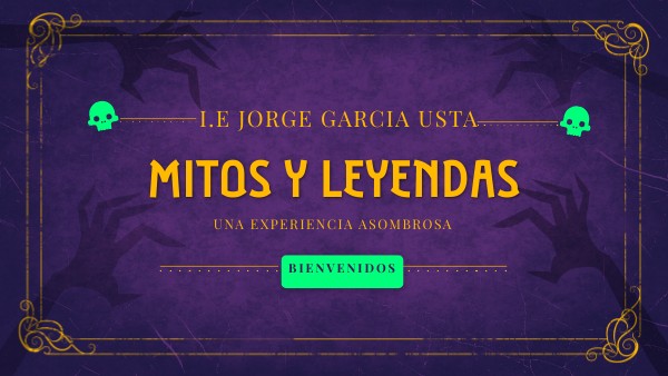 MITOS Y LEYENDAS UNA EXPERIENCIA ASOMBROSA | Genially
