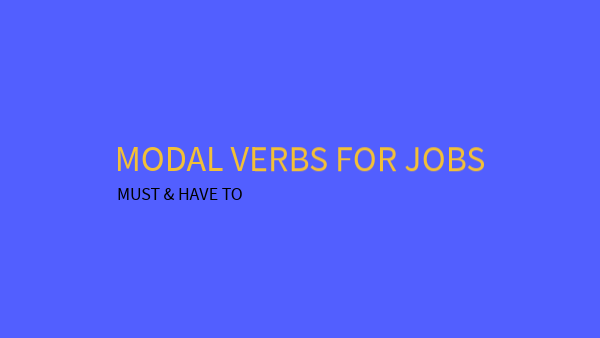 Modal verbs for jobs. | Genially