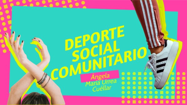 Deporte Social Comunitario | Genially