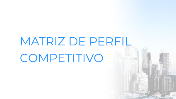 Matriz de Perfil Competitivo | Genially