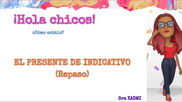 REPASO PRESENTE DE INDICATIVO | Genially