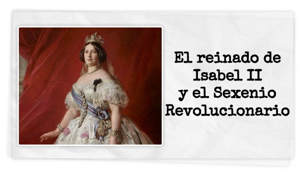 Reinado Isabel II y Sexenio