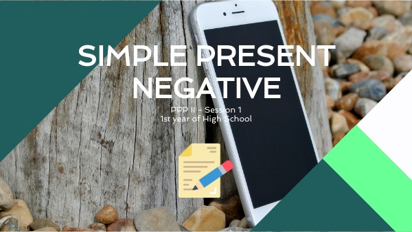 PPP II - Sesión 1 - Simple Present Negative | Genially