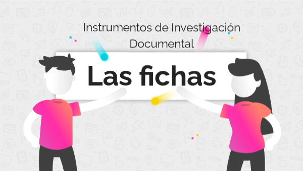 Instrumentos de Investigación Documental | Genially