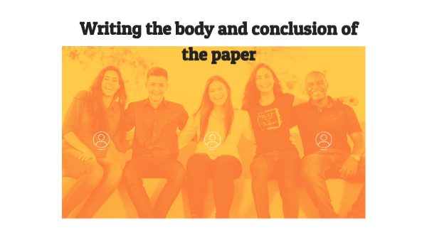 9 Body and conclusion of the paper | Genially