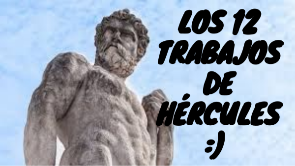 Los 12 trabajos de Hércules | Genially
