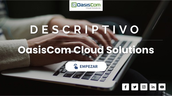 Descriptivo - OasisCom Cloud Solutions