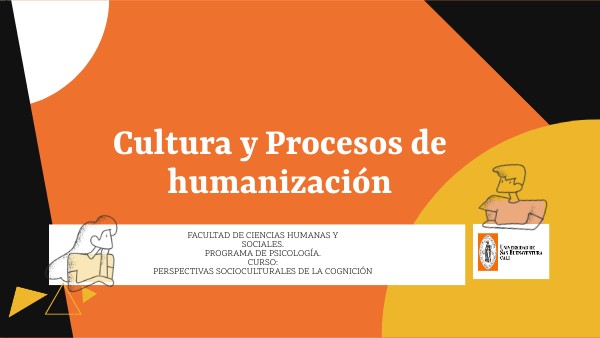 La Cultura y Procesos de Humanización | Genially