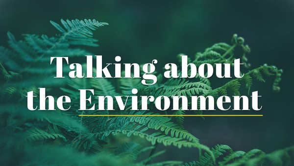 Talking about the Environment | Genially