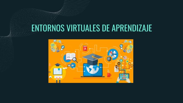 Entorno Virtual de Aprendizaje | Genially