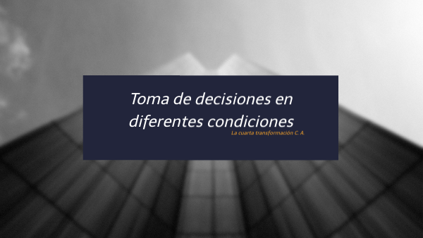 Ejemplos de tomas de decisiones (Equipo La cuarta transformación) | Genially