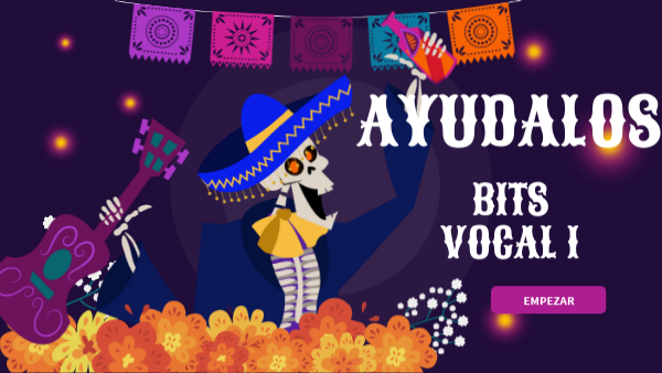 BITS VOCAL I - LOS ANTEPASADOS | Genially