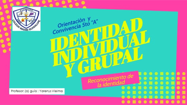 identidad Individual y Grupal | Genially