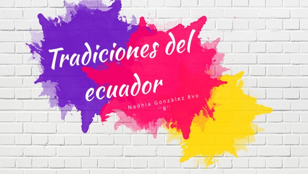 Tradiciones del Ecuador | Genially