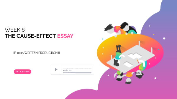 The Cause-Effect Essay | Genially