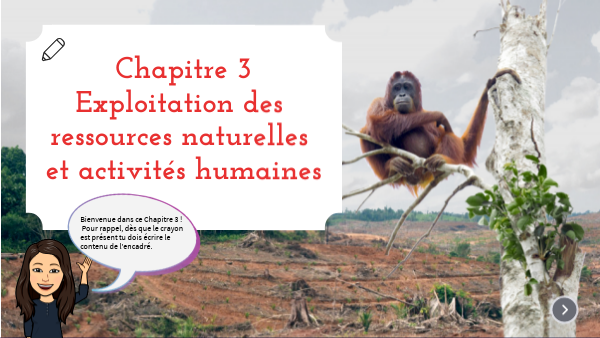 Chapitre 3 l'exploitation des ressources naturelles et activités humai | Genially