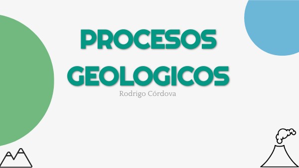 PROCESOS GEOLOGICOS | Genially