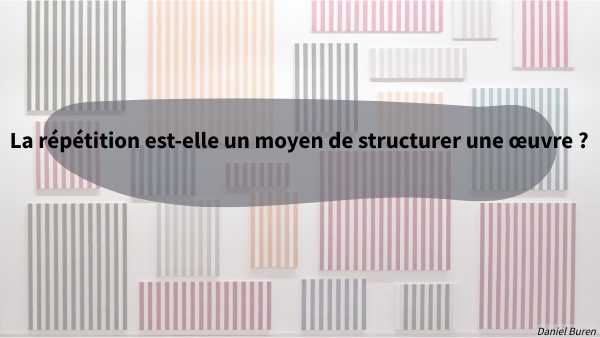 La répétition est-elle moyen de structurer une œuvre ? | Genially