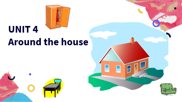 UNIT 4: Around the house | Genially