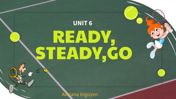 Ready, steady,go (Unit 6) | Genially