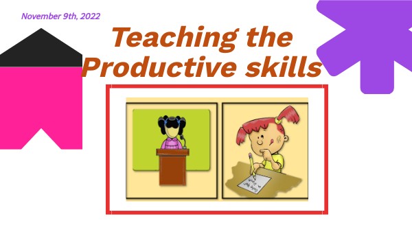 Class 27: Teaching the Productive skills | Genially