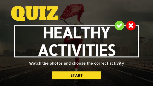 QUIZ HEALTHY ACTIVITIES