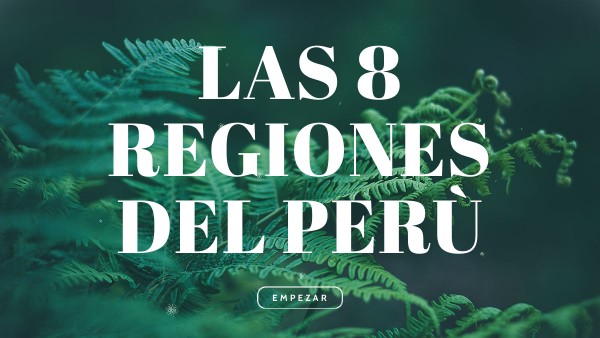 LAS 8 REGIONES NATURALES DEL PERÙ