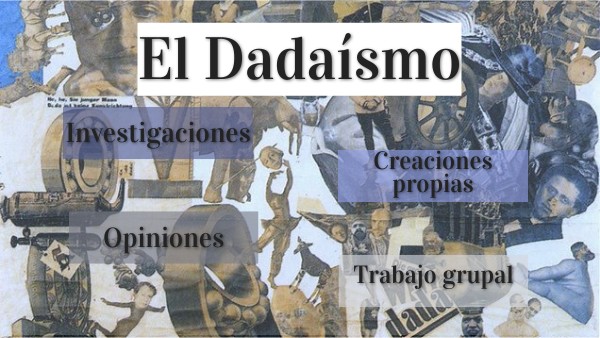 El Dadaísmo | Genially