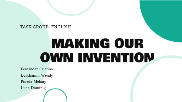 MAKING OUR OWN INVENTION