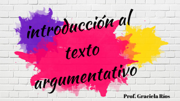 Presentación: textos argumentativos. | Genially