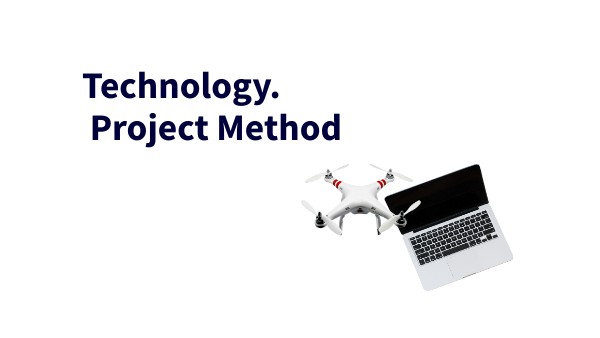 T1.Technology. Project Method
