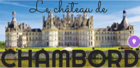 Le château de Chambord | Genially
