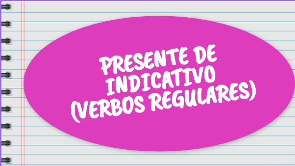 Presente de indicativo: verbos regulares | Genially