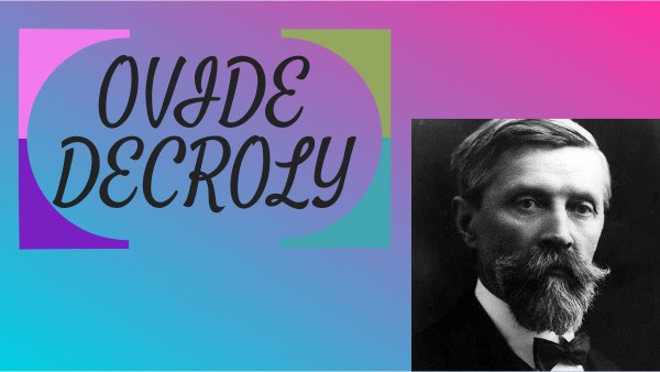 OVIDE DECROLY | Genially